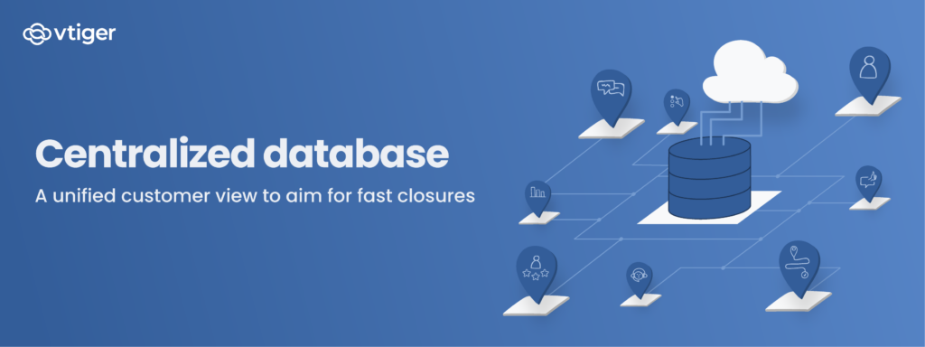 Cómo los datos centralizados en un CRM pueden beneficiar a su negocio - Vtiger CRM Blog