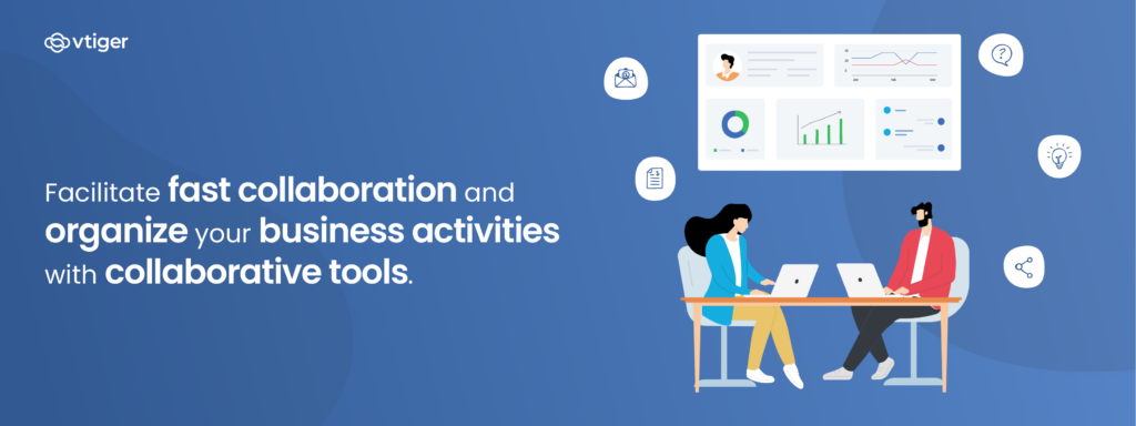 Vtiger CRM-blog »Hoe een CRM u helpt bij interne en externe samenwerking