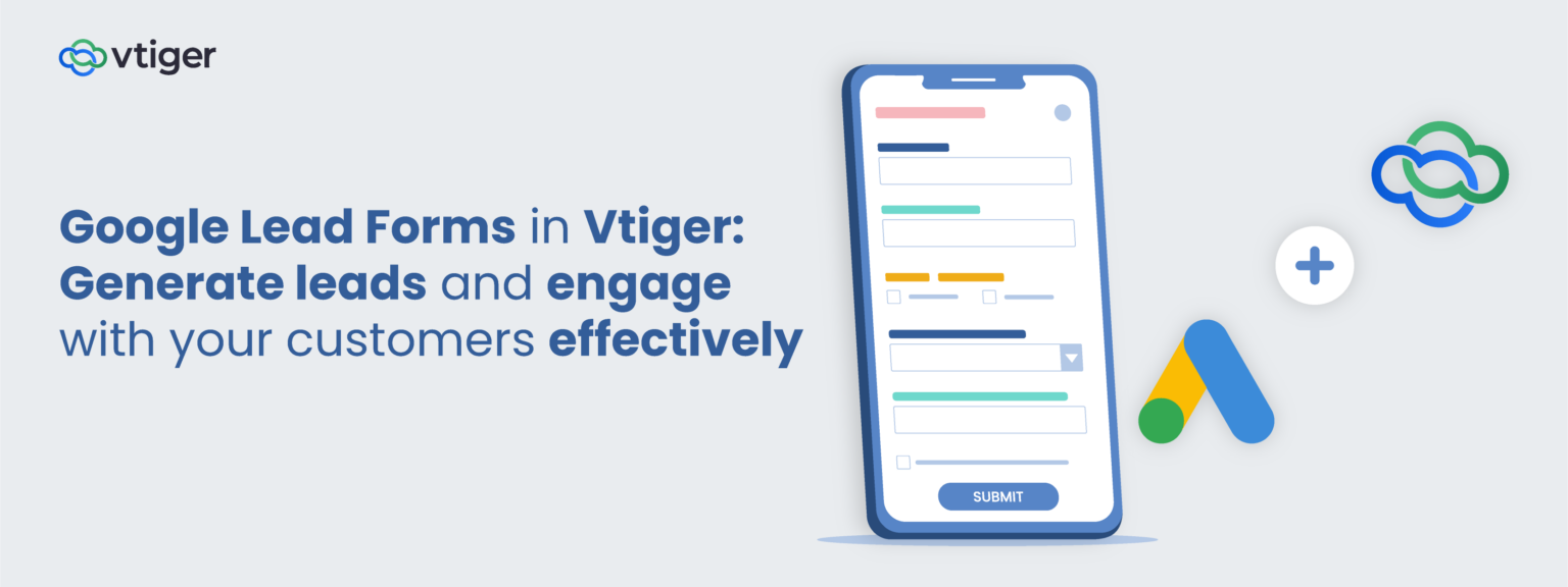 Drive Conversions with Vtiger Google Lead Forms - Vtiger CRM Blog