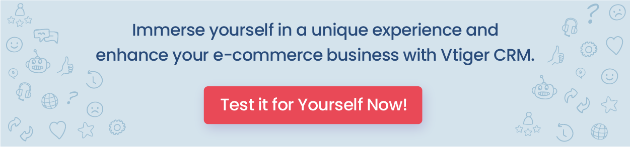 Maximize your Online Business with E-commerce CRM strategy - Vtiger CRM Blog