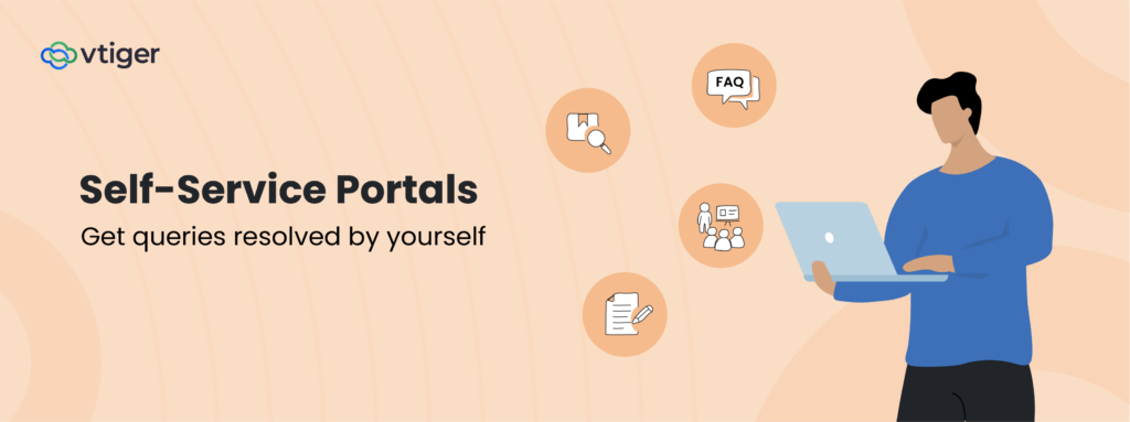 CRM Trends 2023: Self-Service Portals - Vtiger CRM Blog