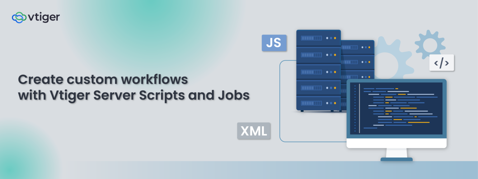 Vtiger Server Scripts And Jobs Automate Tasks By Creating Custom Workflows Vtiger Crm Blog