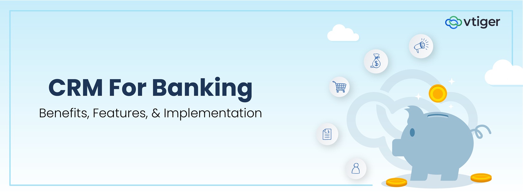 What is CRM in Banking? - Benefits, Features & Implementation