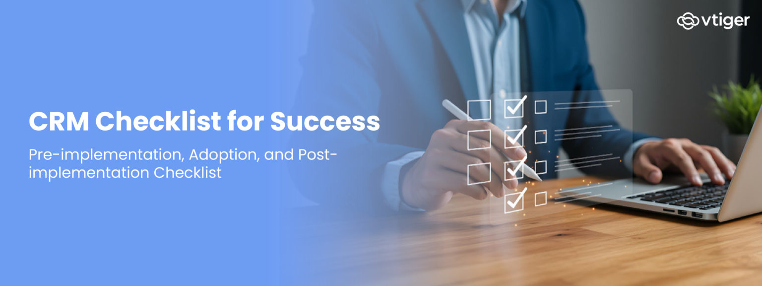 CRM Checklist for Success – Pre-implementation, Adoption, and Post ...