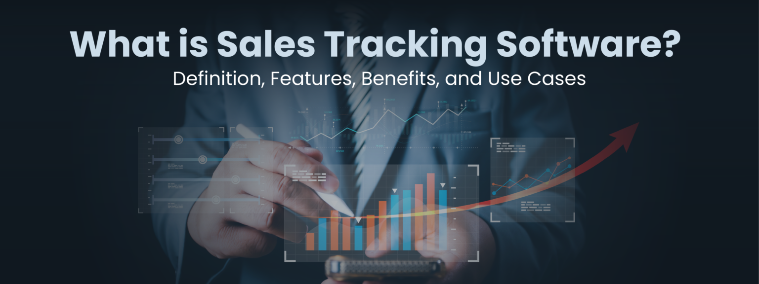 What Is Sales Tracking Software? Definition, Features, Benefits, and ...