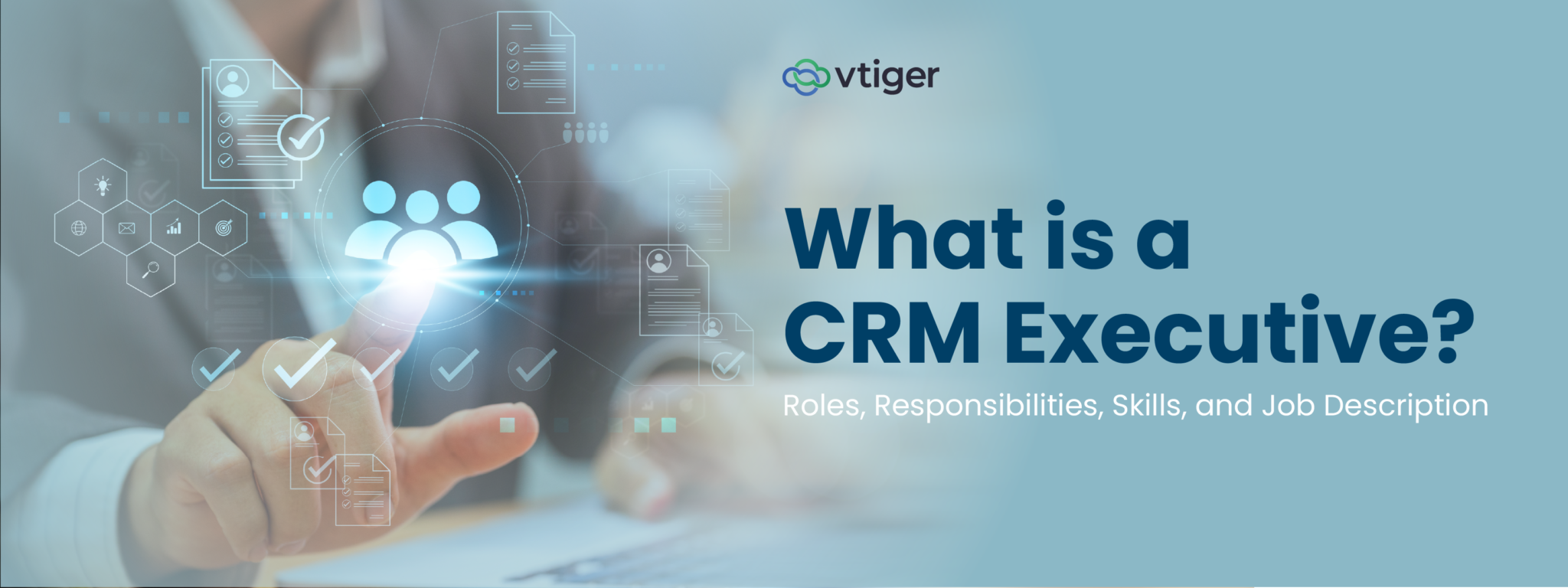 What is the CRM Process - Key Steps and Benefits | Vtiger